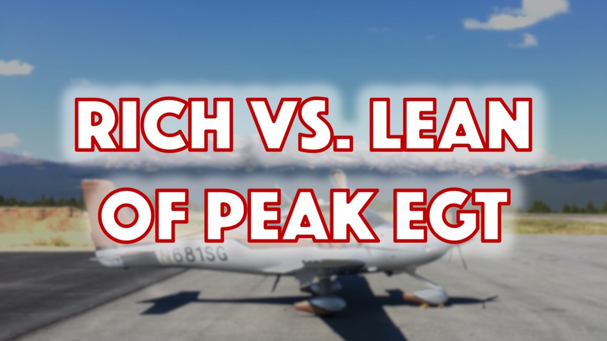 Engine Leaning Using EGT: Rich of Peak vs. Lean of Peak ...