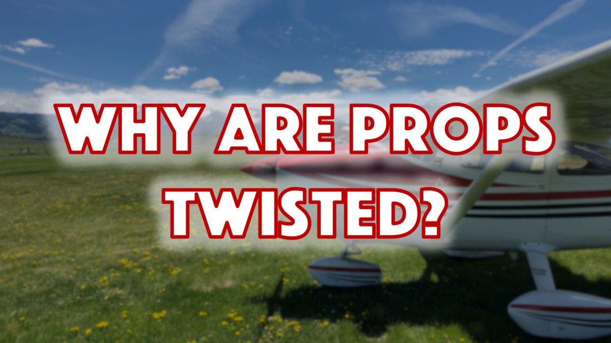 Why Are Airplane Propeller Blades Twisted? - airplaneacademy.com